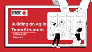 Building An Agile Team Structure: A Complete Guide 2025